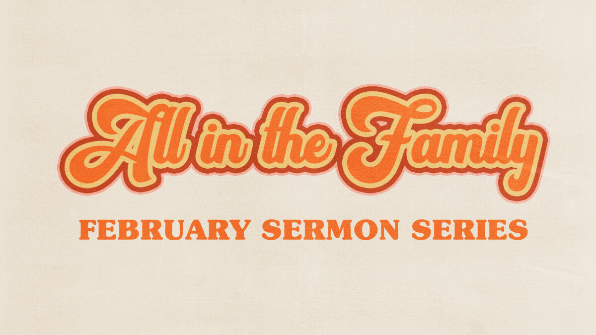 All in the Family Sermon Series | Rock Springs Church
